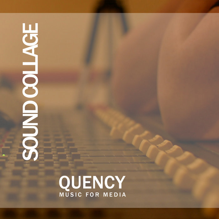 SOUND COLLAGE | Quency