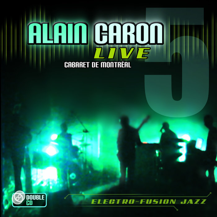 Live - Cabaret De Montreal | Alain Caron | Alain Caron