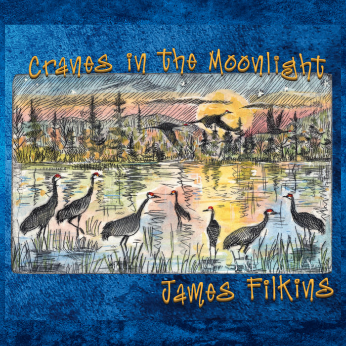 Cranes in the Moonlight (Album) | James Filkins