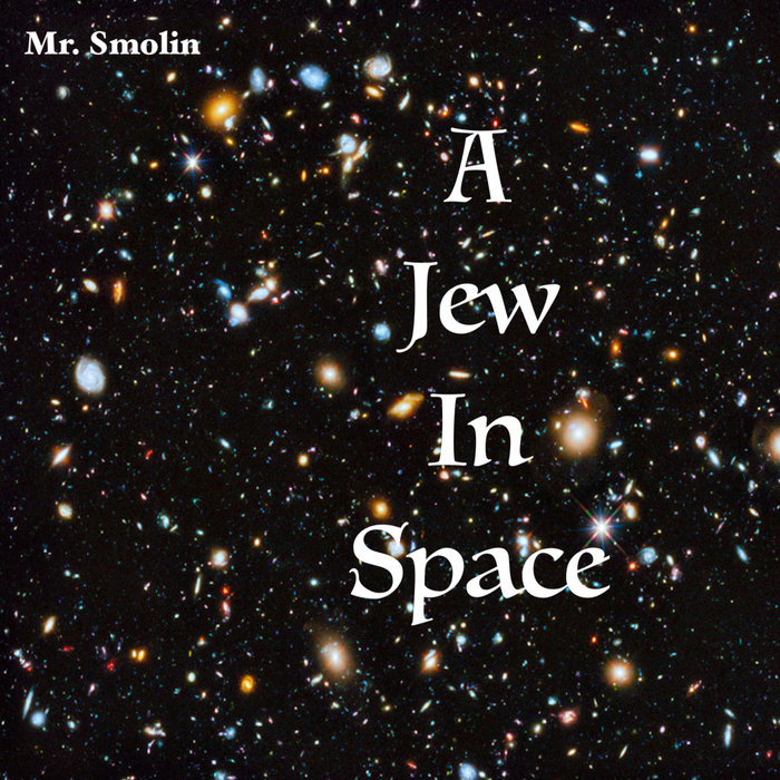 A Jew In Space | Mr. Smolin