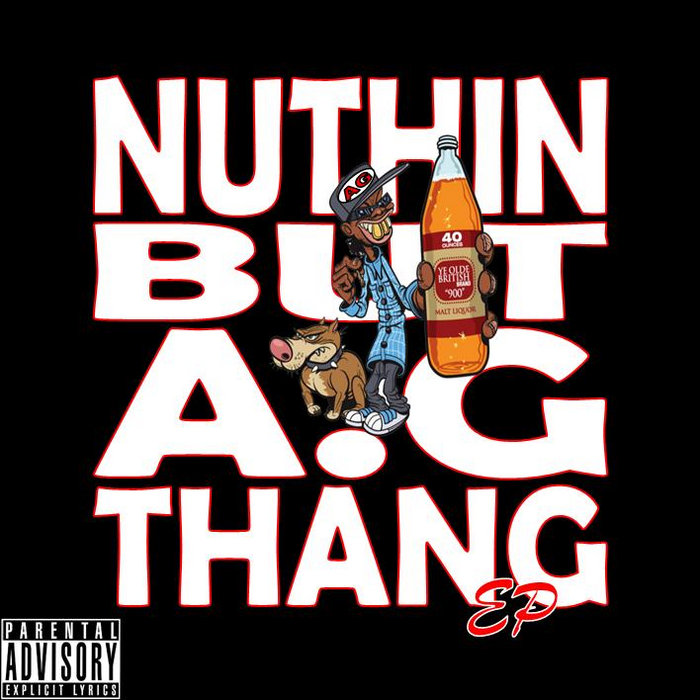 Nuthin But A.G Thang | AG | ag