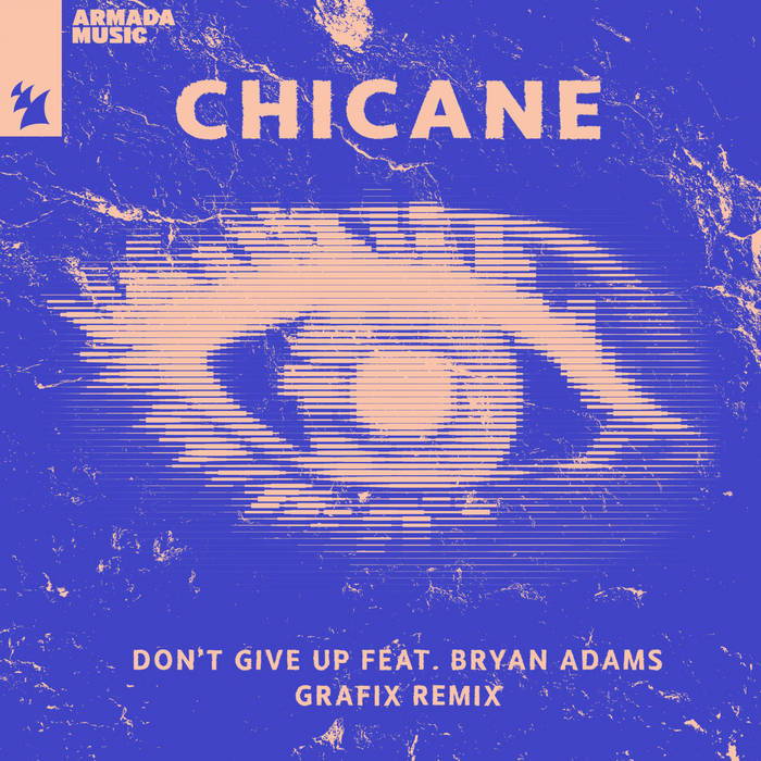 Don't Give Up (Grafix Extended Remix) | Chicane feat. Bryan Adams & Bryan Adams | Chicane