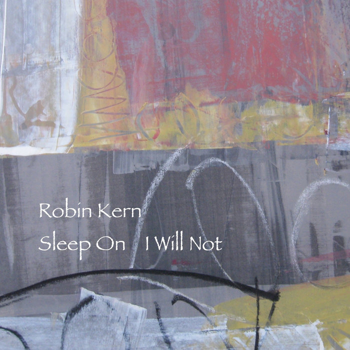 Sleep On/I Will Not | Robin Kern