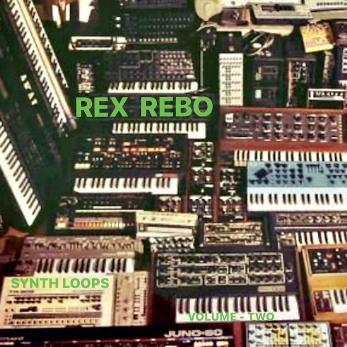 SYNTH LOOPS - Volume two | REX REBO | REX REBO