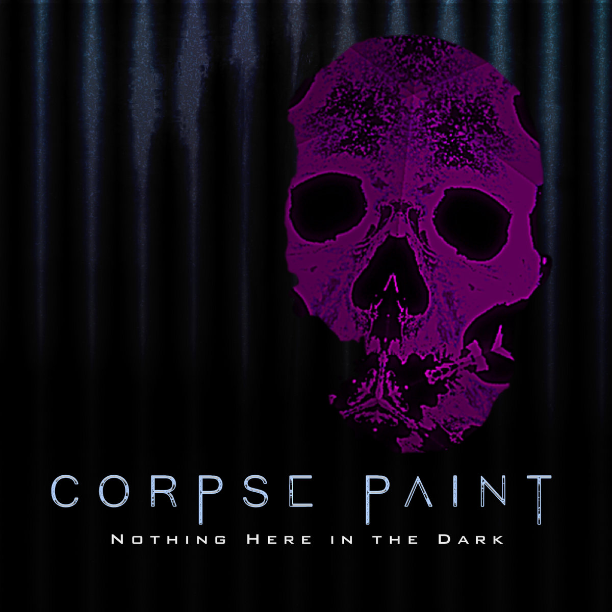 Nothing Here in the Dark | Corpse Paint