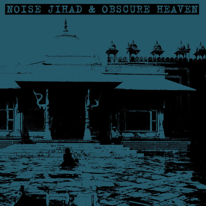 Collaboration | Noise Jihad & Obscure Heaven | Ancient Shovel Records