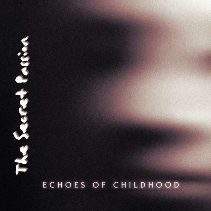 Echoes of childhood | The Secret Passion