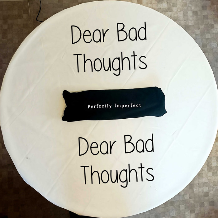 Dear Bad Thoughts | 365BMMUSIC