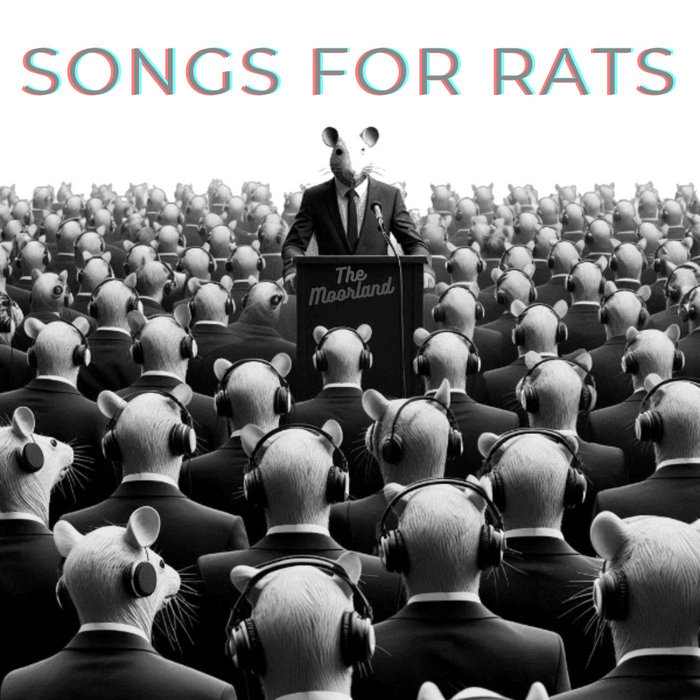 Songs for Rats | The Moorland