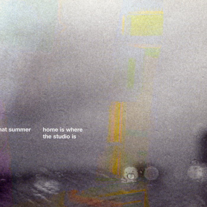 Home Is Where The Studio Is (album, 2001) | That Summer