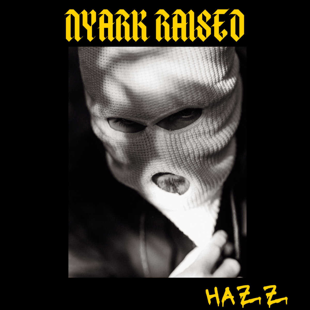 Hazz - Nyark Raised | Nyark Music