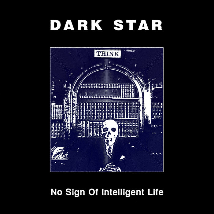 No Sign Of Intelligent Life | Dark Star