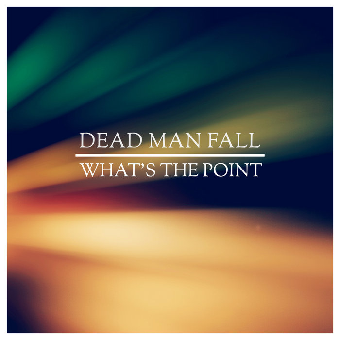 What's The Point | Dead Man Fall