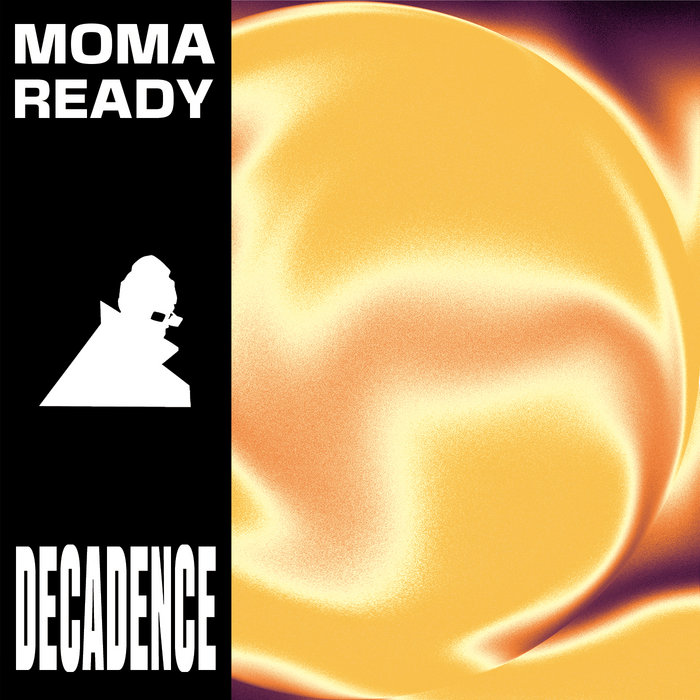 Decadence | MoMA Ready