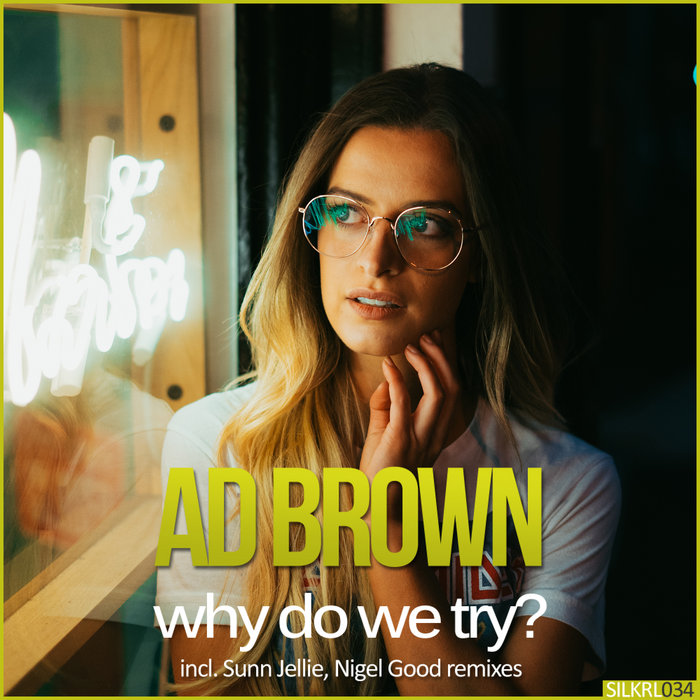 Why Do We Try? | Ad Brown