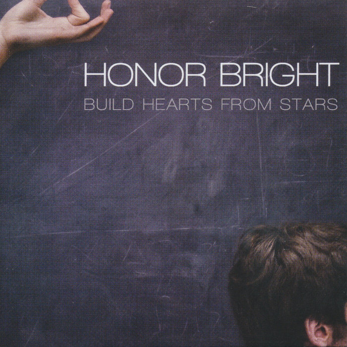 Build Hearts From Stars | Honor Bright