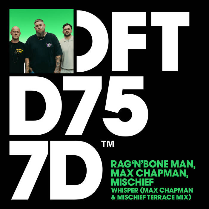 Whisper (Max Chapman & Mischief Terrace Mix) | Rag'n'Bone Man, Max ...