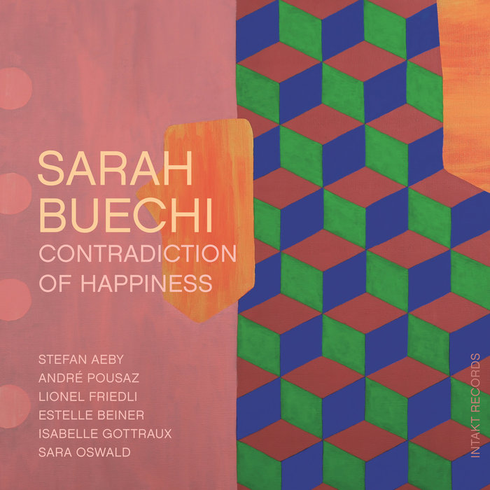 Contradiction of Happiness | SARAH BUECHI with Stefan Aeby, André ...