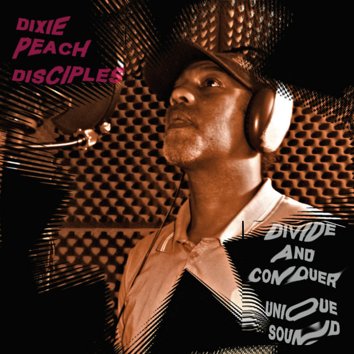 Dixie Peach - Divide & Conquer / Unique Sound | The Disciples
