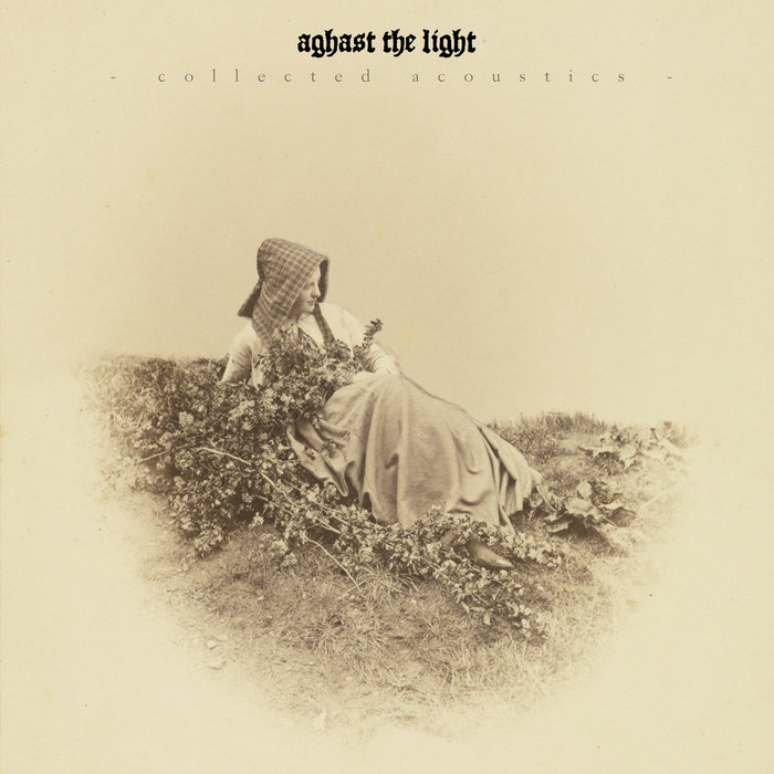 Collected Acoustics | Aghast The Light