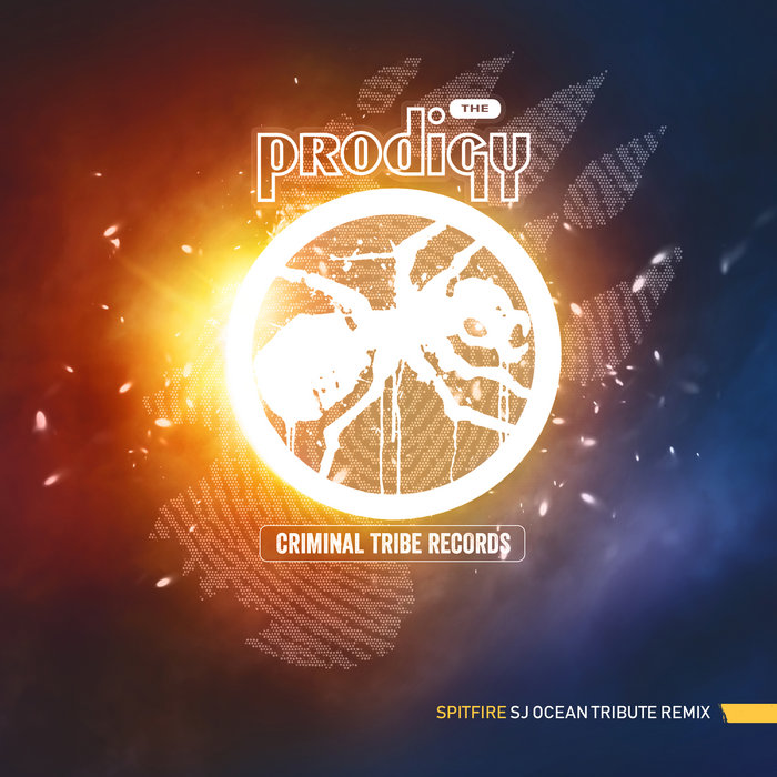 The Prodigy - Spitfire (Sj Ocean Tribute Remix) | Sj Ocean | Criminal ...