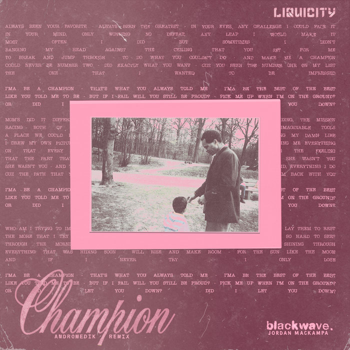 champion ft. Jordan Mackampa (Andromedik Remix) | blackwave. | Liquicity