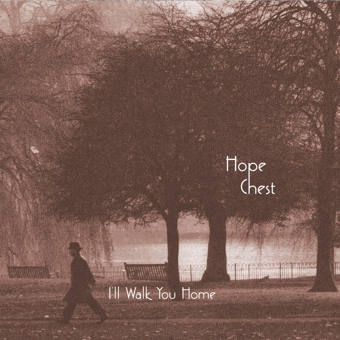 I'll Walk You Home EP | Hope Chest