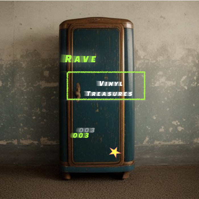 Rave Vinyl Treasures (003) | Orphaned Vinyl Treasures