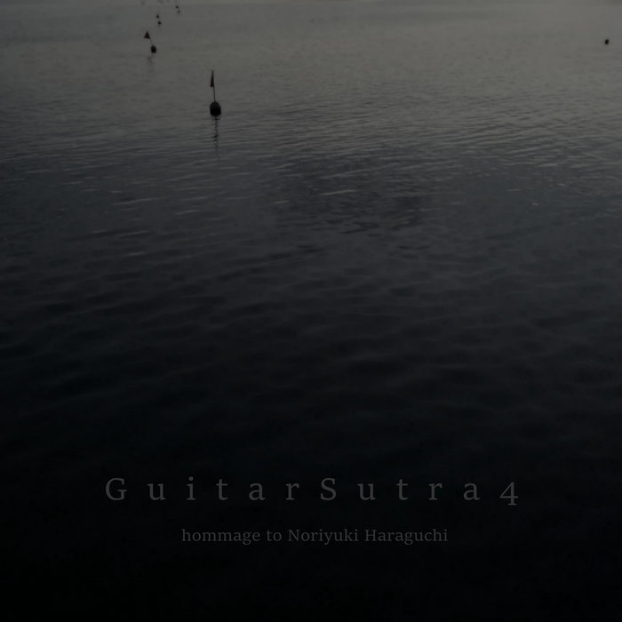Guitar Sutra 4 / hommage to Noriyuki Haraguchi | Shinobu Nemoto ...