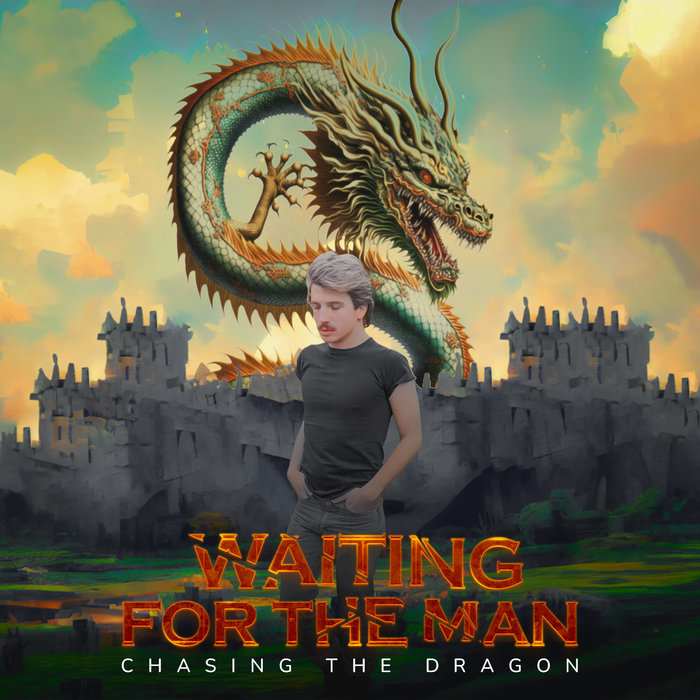 Waiting For The Man | Chasing The Dragon