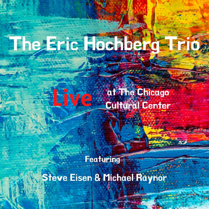 Eric Hochberg Trio Live at the Chicago Cultural Center | Eric Hochberg ...