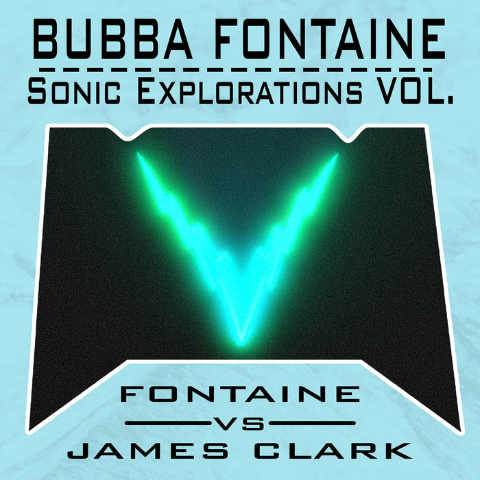 Sonic Explorations Volume 5 | Bubba Fontaine