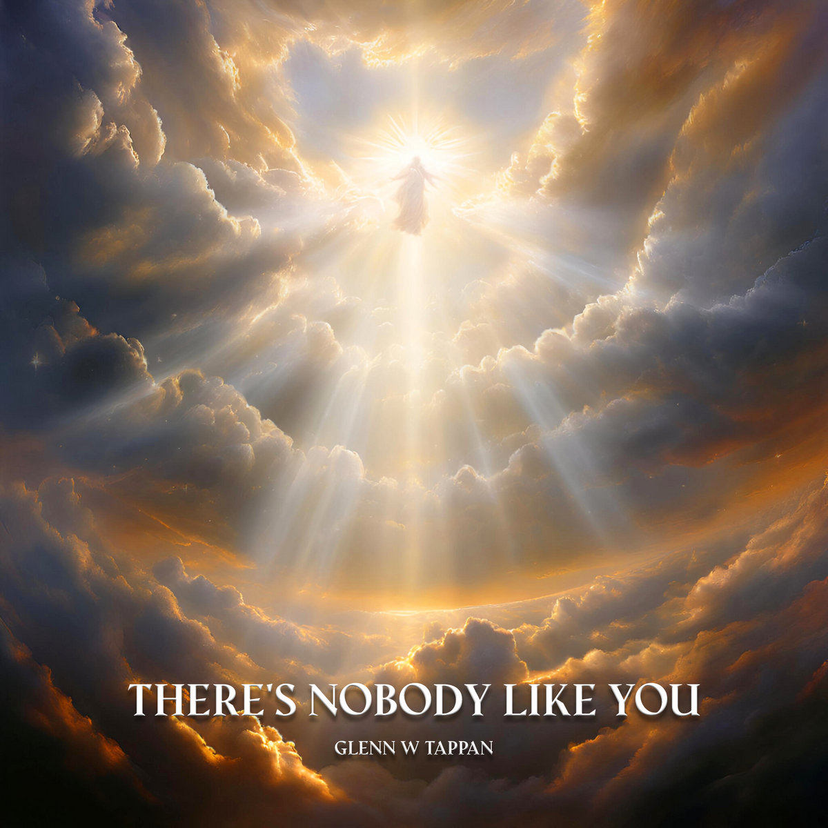 There's Nobody Like You | Glenn Tappan