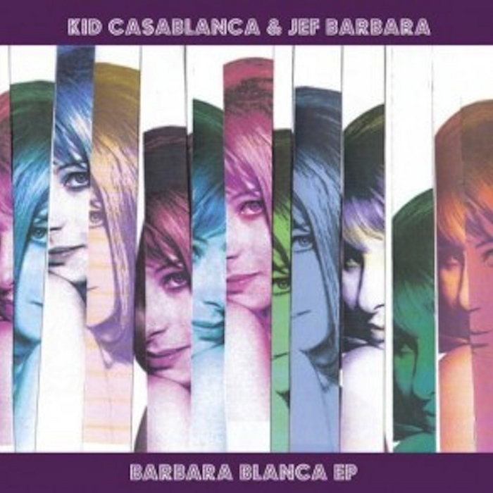 Barbara Blanca EP | Kid Casablanca & Jef Barbara | J. Ellise Barbara