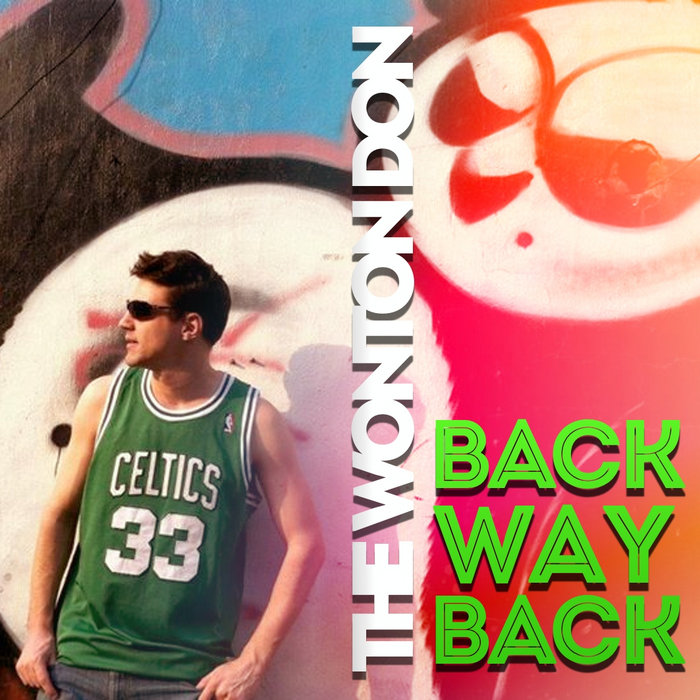 Back Way Back | The Wonton Don