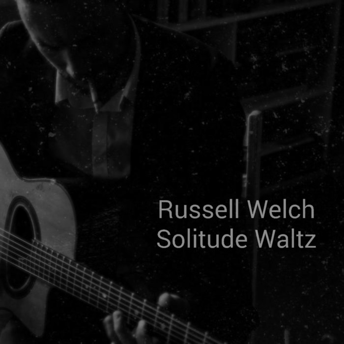Solitude Waltz | Russell Welch