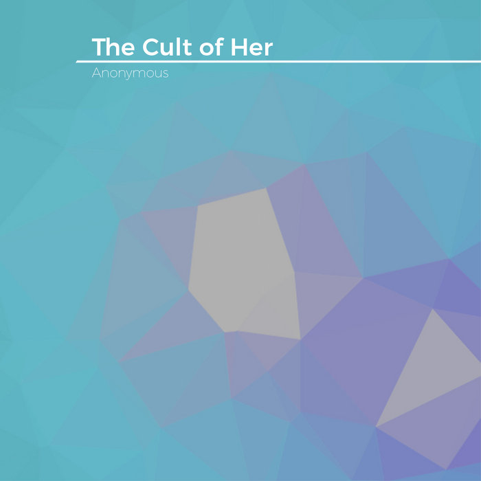 Anonymous | The Cult of Her