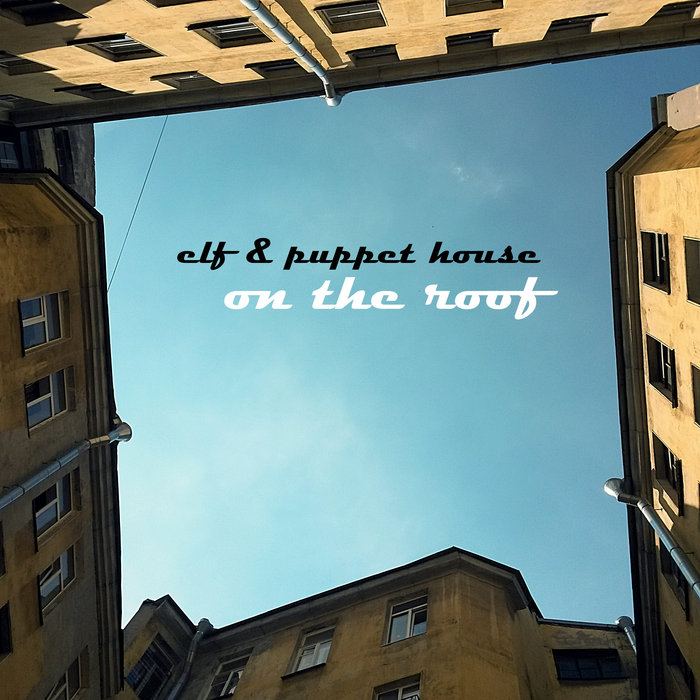 On The Roof | Elf and puppet house