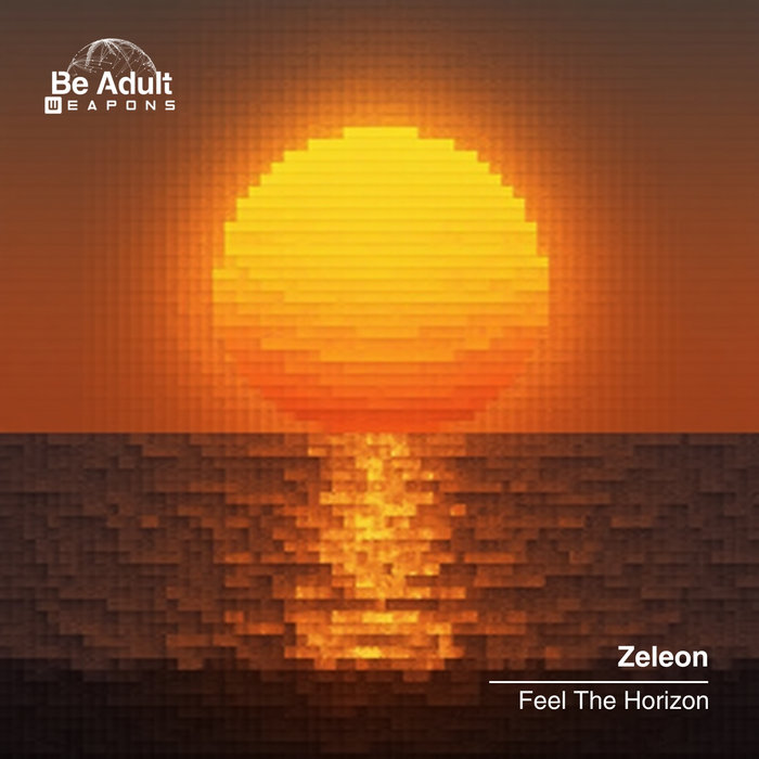 Feel The Horizon | Zeleon | Be Adult Music