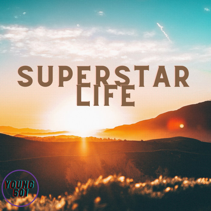Superstar Life | Young 501