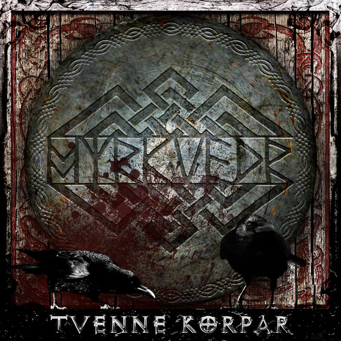 Tvenne Korpar | Myrkvedr