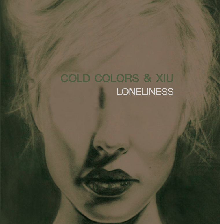 Loneliness | Cold Colors & Xiu | Cold Colors