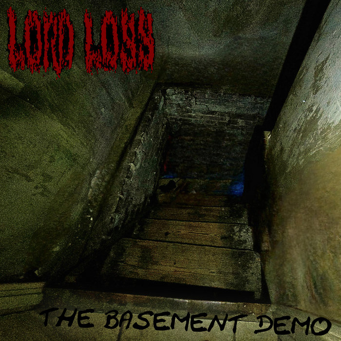 The Basement Demo | Lord Loss | SEVARED