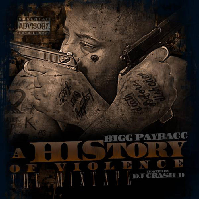 History Of Violence | Big Paybacc | DJ CRASHd