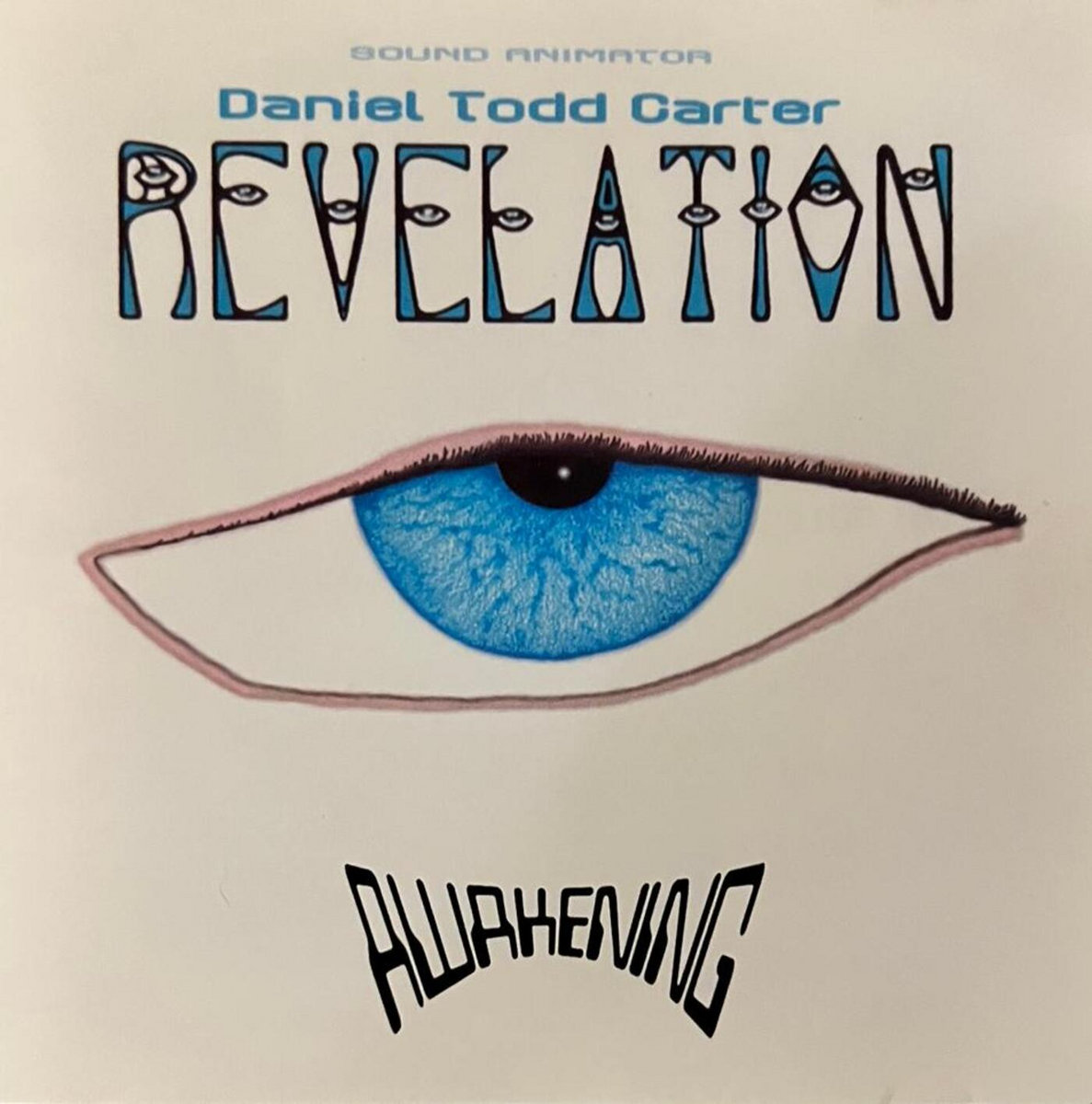 REVELATION / AWAKENING. | ((( ~ sound animator ~ ))) Daniel Todd Carter ...