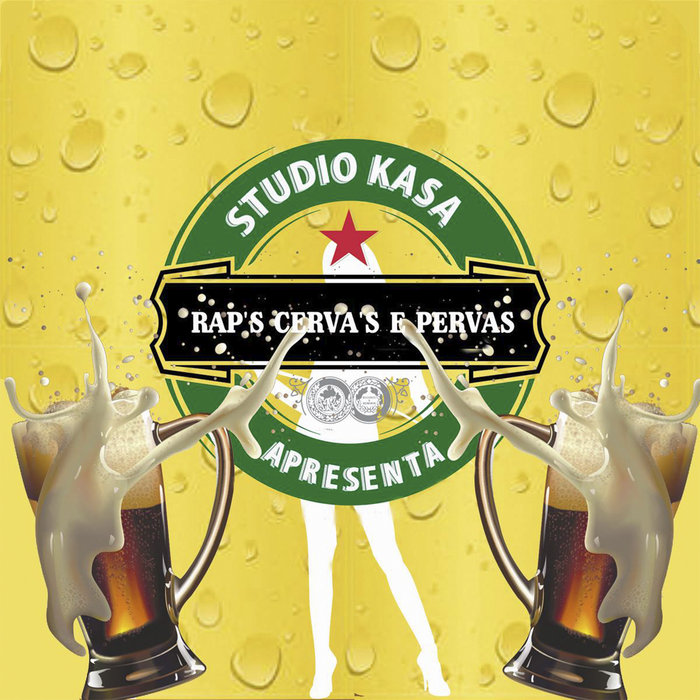 Raps, Cervas e Pervas | Studio Kasa | Studio Kasa Records