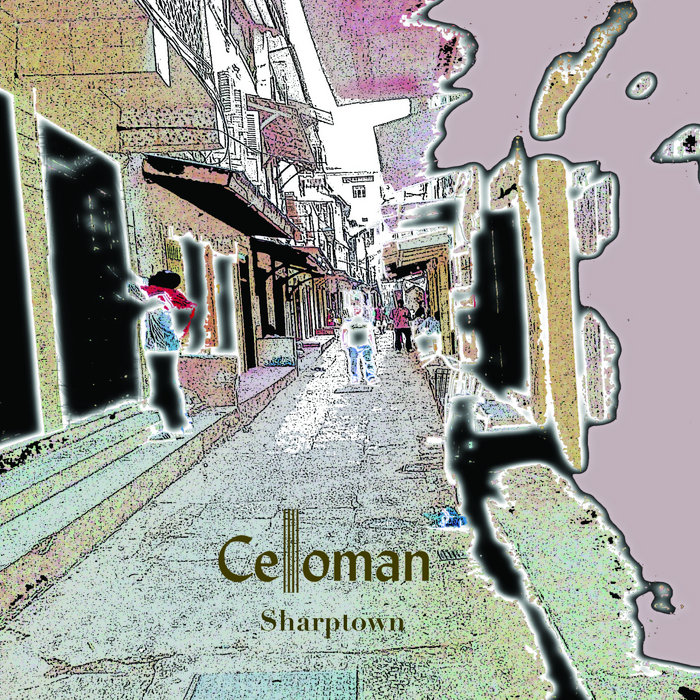 Sharptown | Celloman