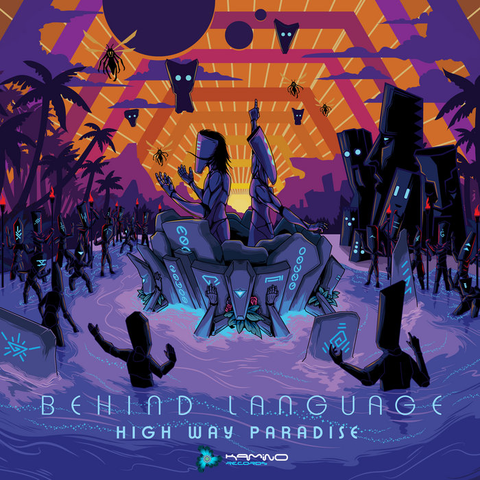 High Way Paradise | Behind Language | KAMINO RECORDS