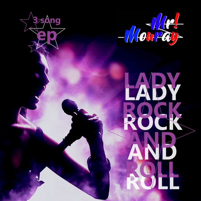Lady Rock And Roll | MR! MOURAY | Bullseye Records of Canada