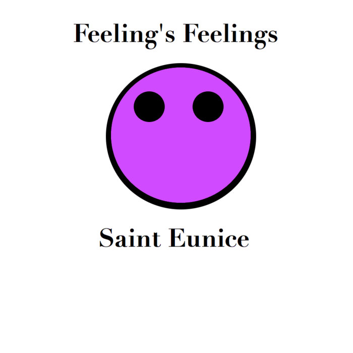 Feeling's Feelings | Saint Eunice